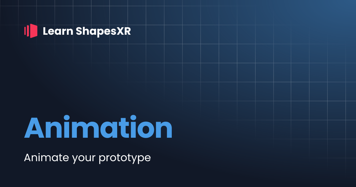 Animation | Learn ShapesXR