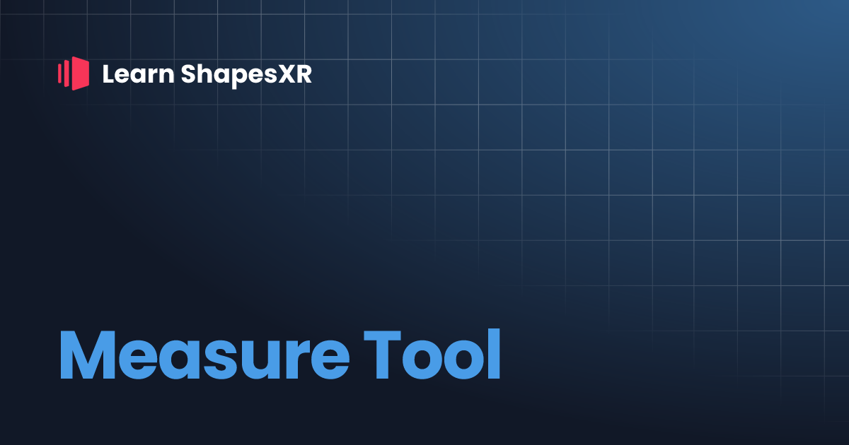 Measure Tool | Learn ShapesXR