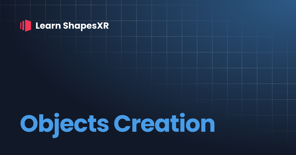 Objects Creation | Learn ShapesXR