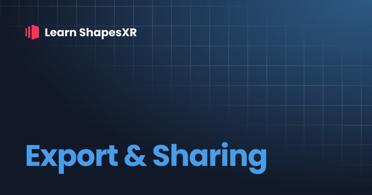 Export & Sharing | Learn ShapesXR