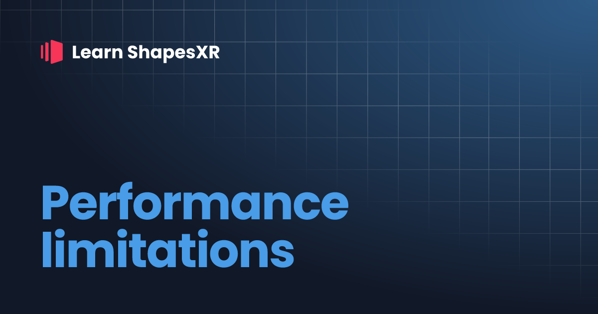 Performance limitations | Learn ShapesXR