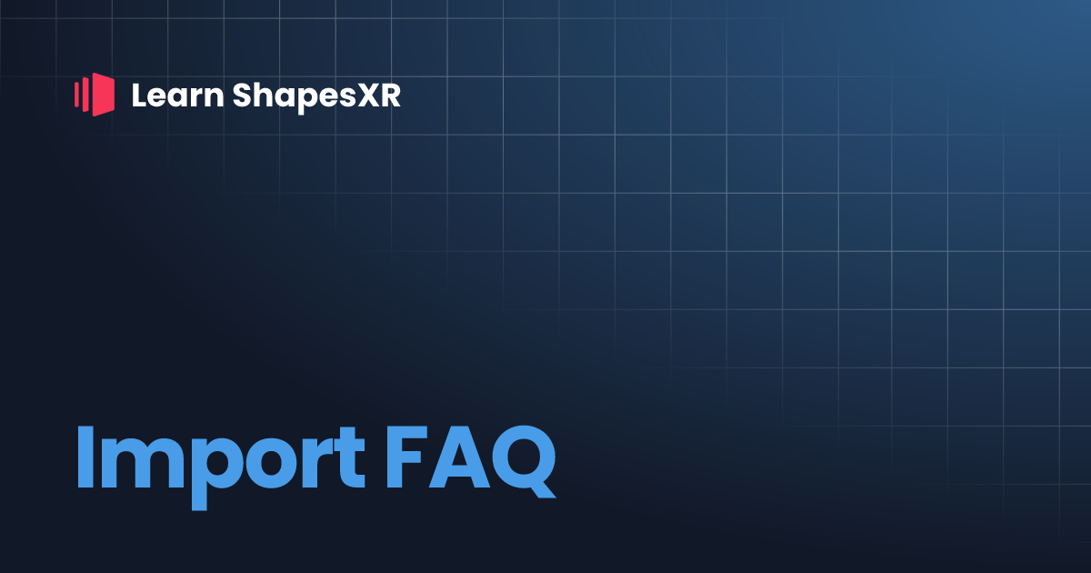 Import FAQ | Learn ShapesXR