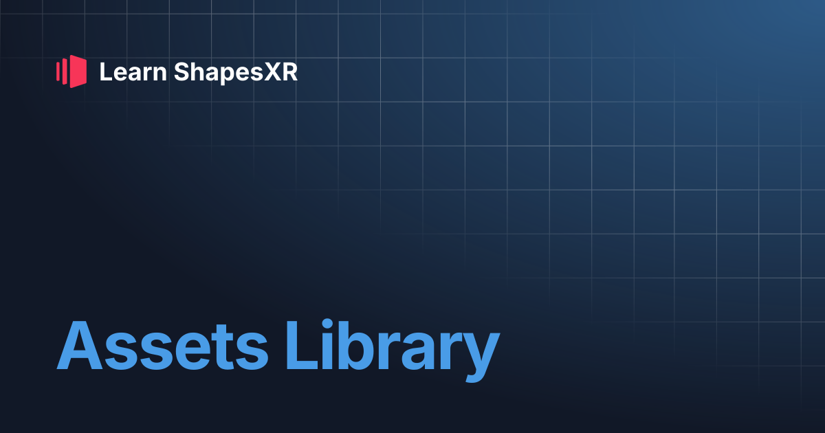 Assets Library | Learn ShapesXR