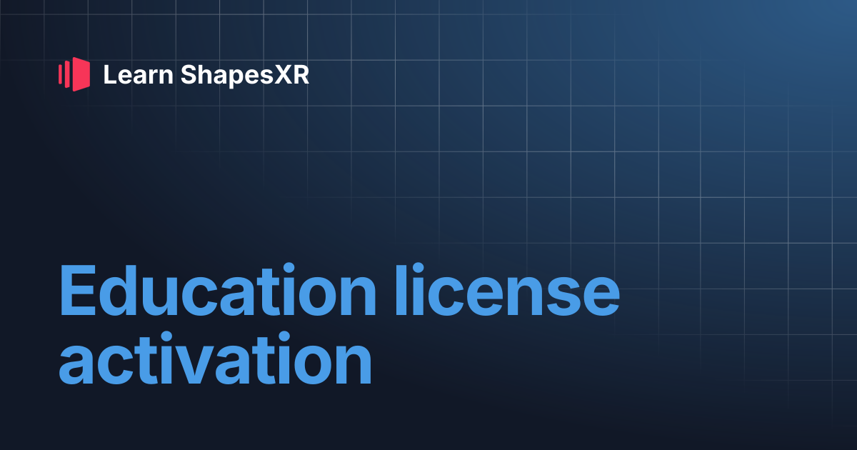 Education license activation | Learn ShapesXR