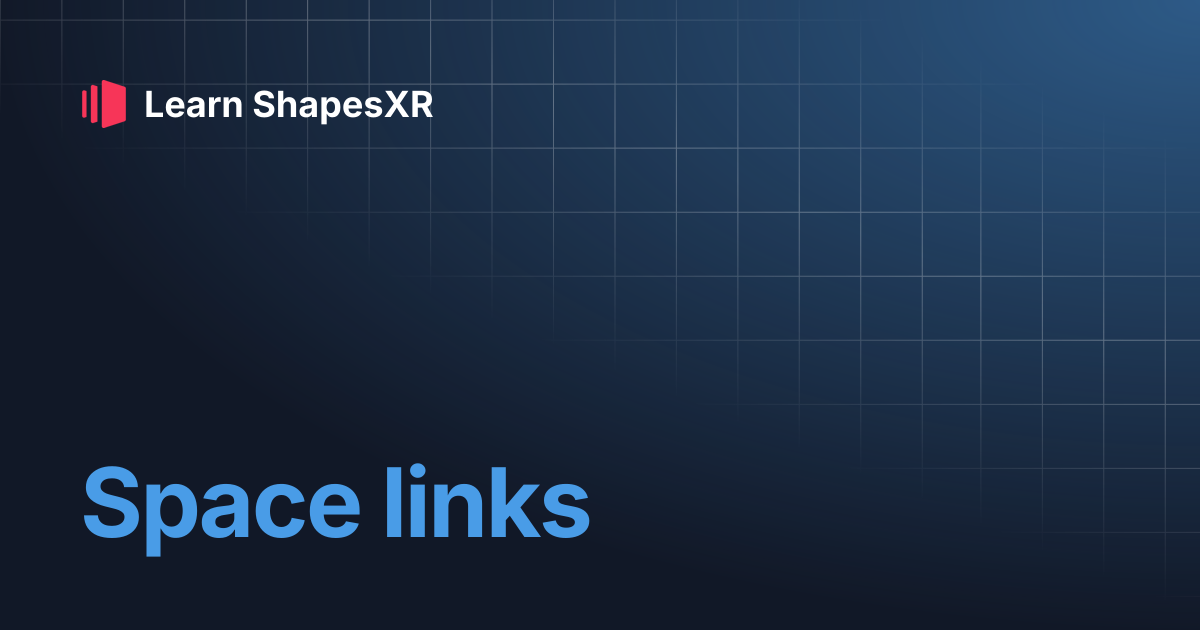 Space links | Learn ShapesXR