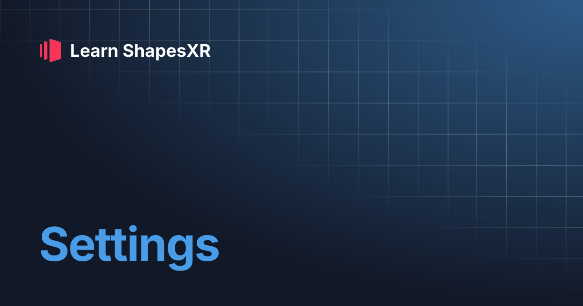 Settings | Learn ShapesXR